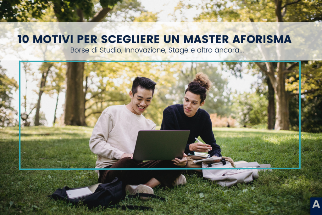 10 motivi per frequentare un Master AFORISMA - Aforisma School of Future